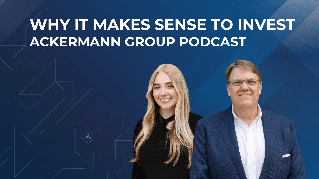 Why It Makes Sense to Invest Today - Ackermann Group