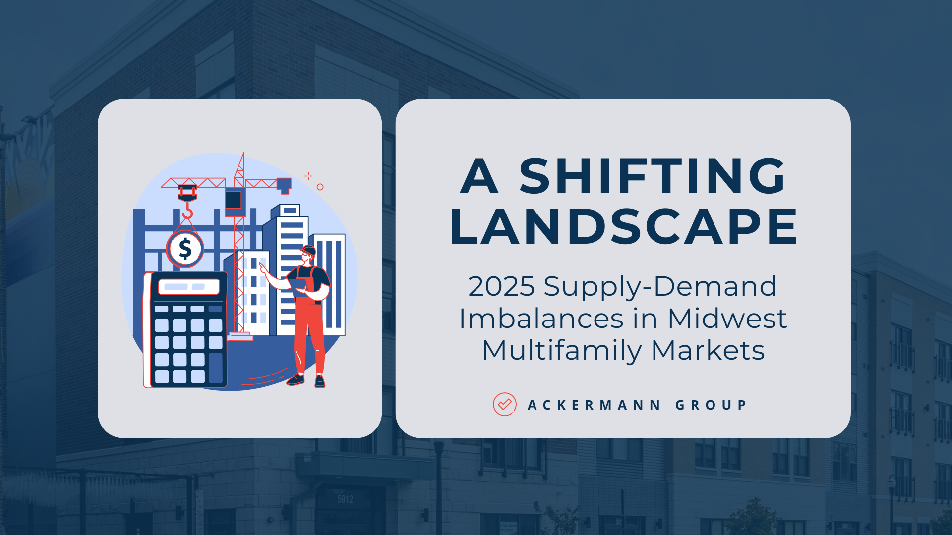 Growing Supply-Demand Imbalance in Midwest Multifamily Markets - Ackermann Group